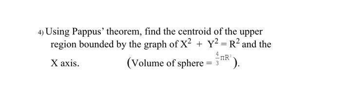 Solved 4) Using Pappus' theorem, find the centroid of the | Chegg.com