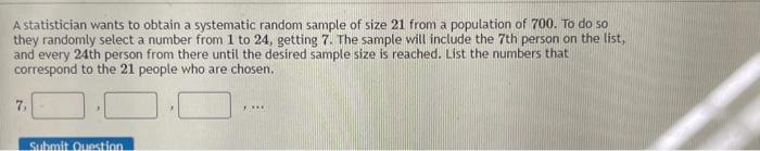 Solved A statistician wants to obtain a systematic random | Chegg.com