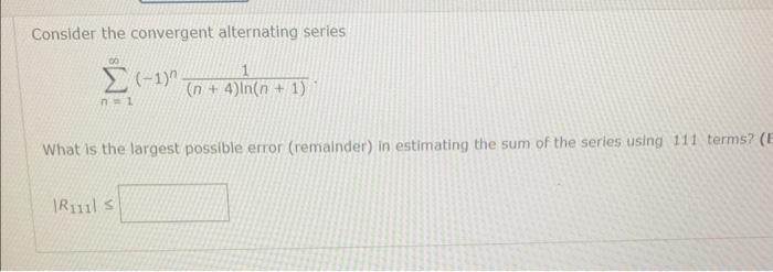 Solved Consider the convergent alternating series | Chegg.com
