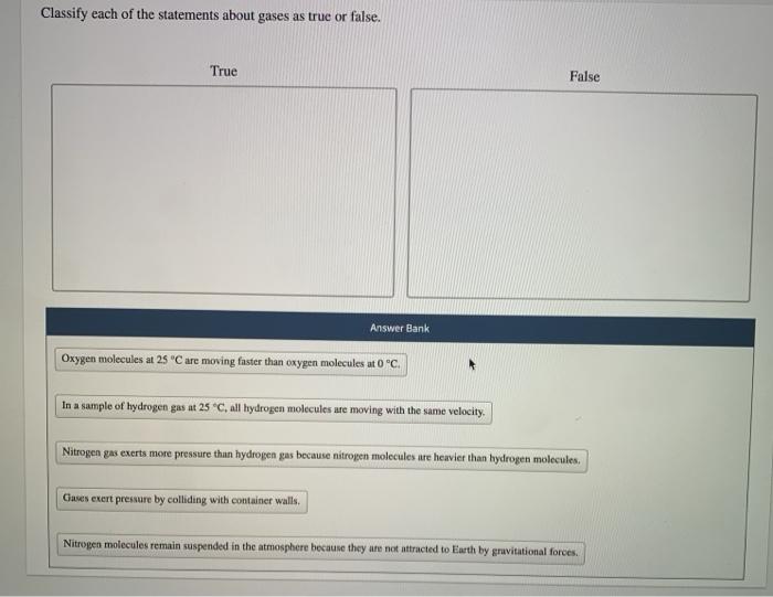 Solved Classify each of the statements about gases as true | Chegg.com