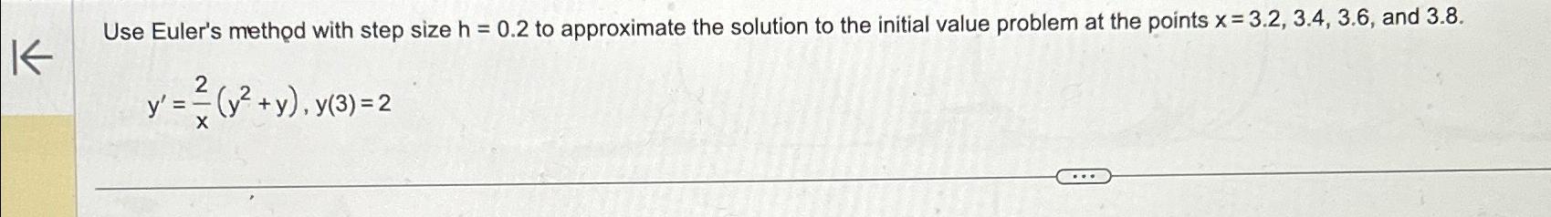 Solved Use Euler's method with step size h=0.2 ﻿to | Chegg.com