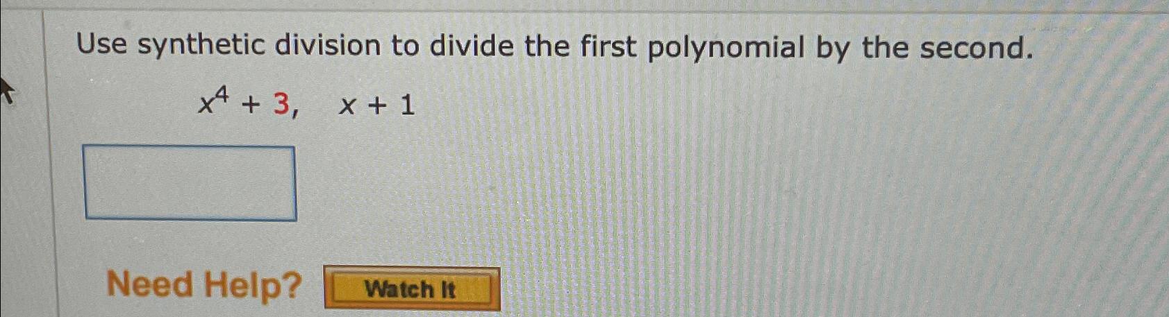 Solved Use synthetic division to divide the first polynomial | Chegg.com