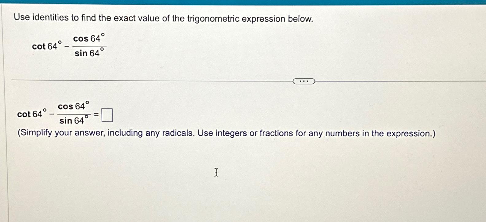 Solved Use identities to find the exact value of the | Chegg.com