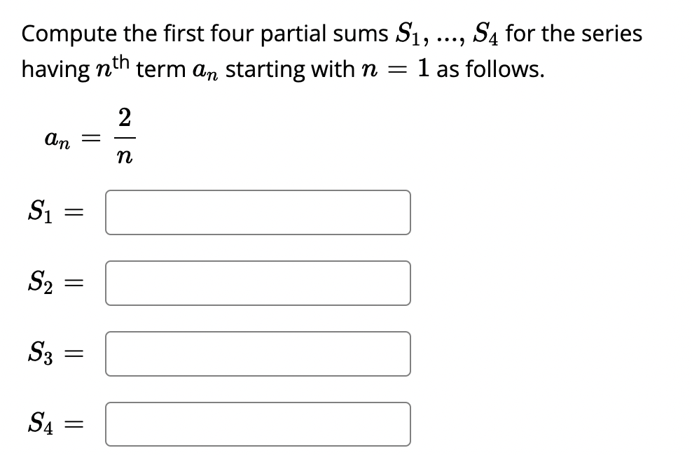 Solved Compute the first four partial sums S1,dots,S4 ﻿for | Chegg.com