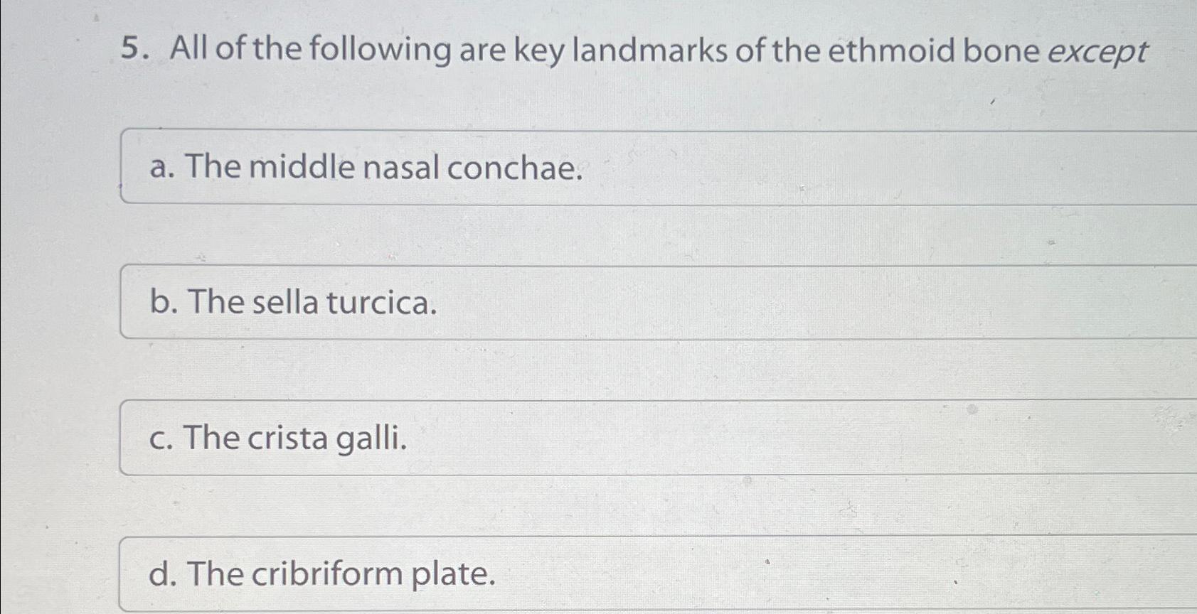 Solved All of the following are key landmarks of the ethmoid | Chegg.com