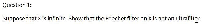 Solved Question 1: Suppose that X is infinite. Show that the | Chegg.com