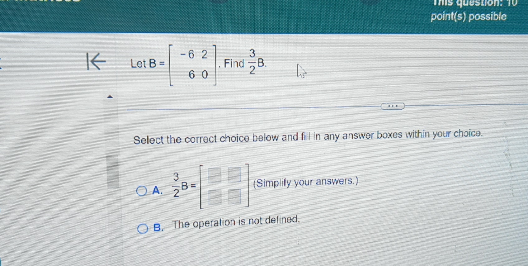 Solved Klarr, Let B=[-6260]. ﻿Find 32B.Select the correct | Chegg.com