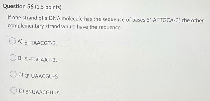 Solved Question 56 (1.5 points) If one strand of a DNA | Chegg.com