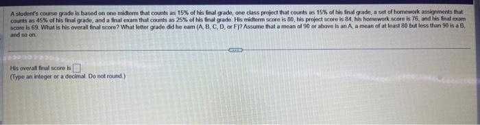 Solved His overall final score is (Type an integer or a | Chegg.com