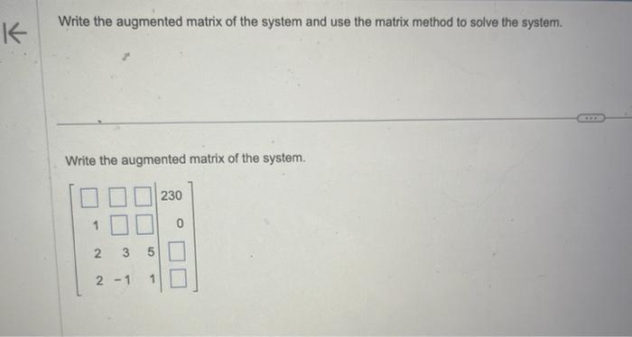 Solved Write the augmented matrix of the system and use the | Chegg.com
