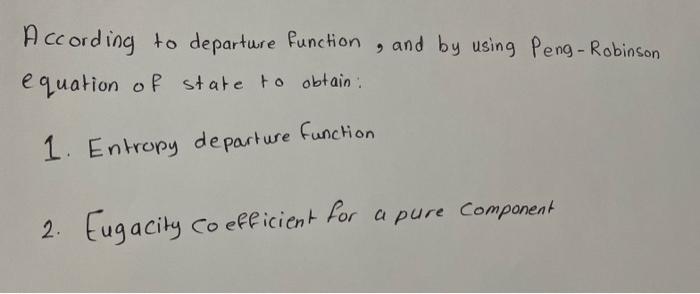 Solved According to departure function , and by using Peng - | Chegg.com