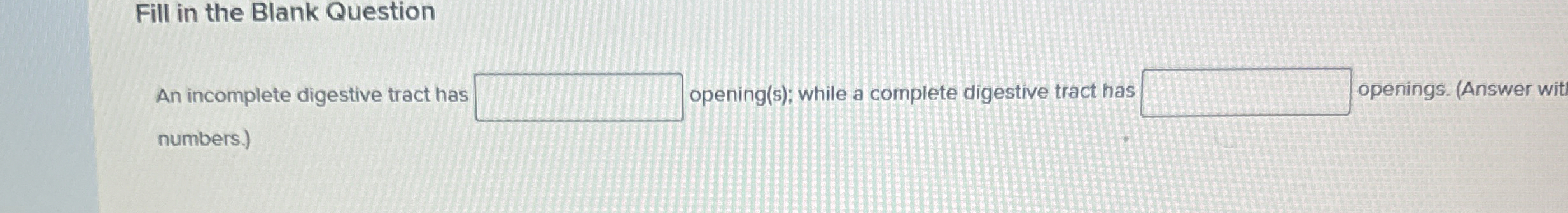 Solved An incomplete digestive tract hasopening(s); while a | Chegg.com