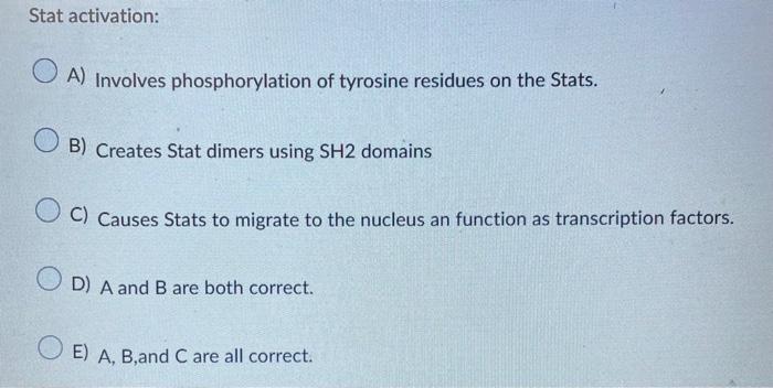 Solved Stat activation: A) Involves phosphorylation of | Chegg.com