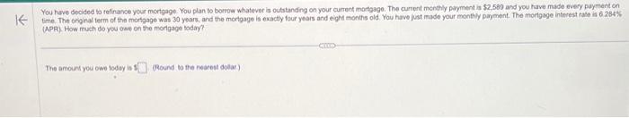 Solved You have docided to refinance your mortgage. You plan | Chegg.com