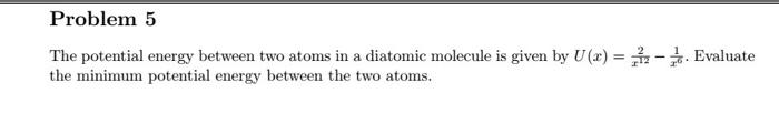 Solved The potential energy between two atoms in a diatomic | Chegg.com