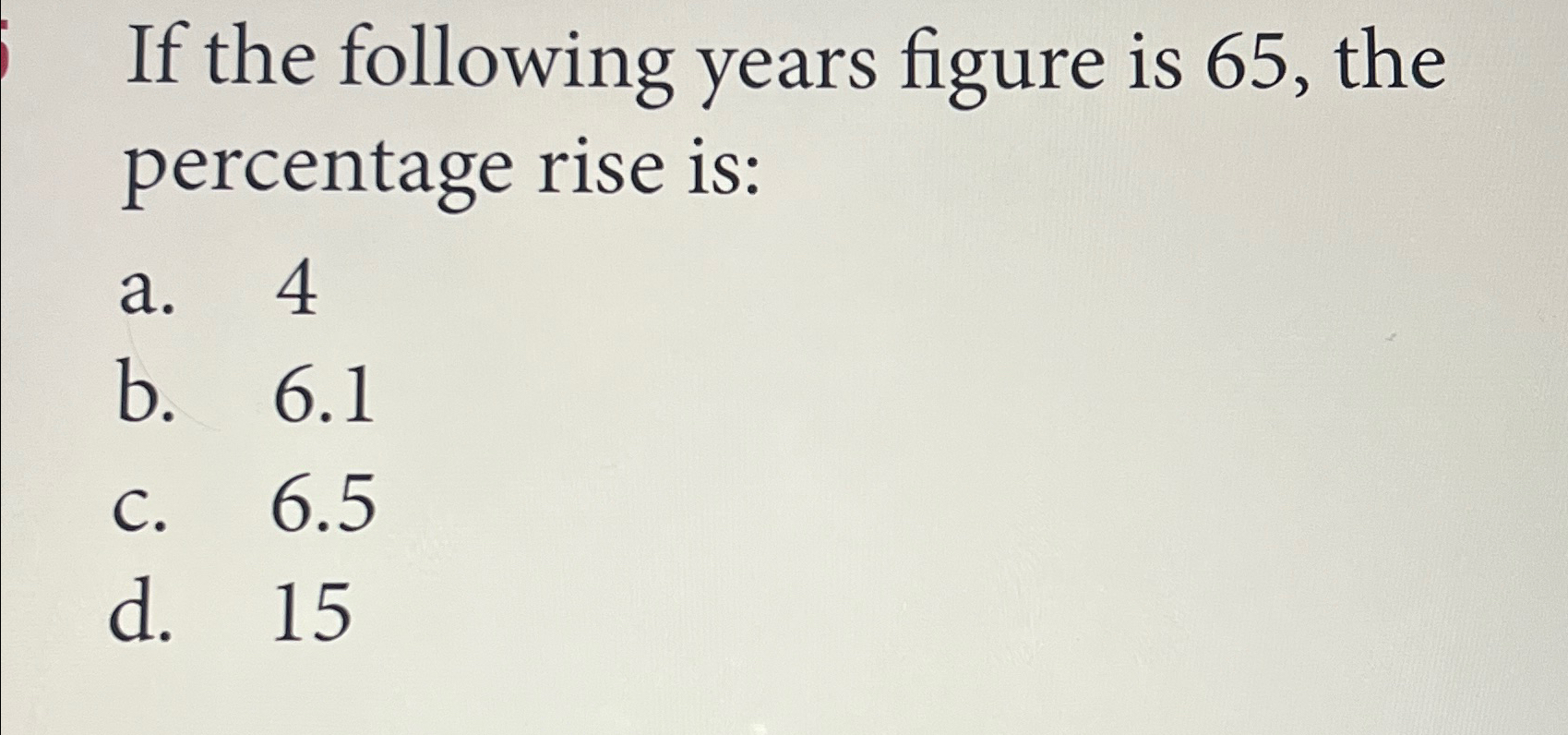 If the following years figure is 65 , ﻿the percentage | Chegg.com