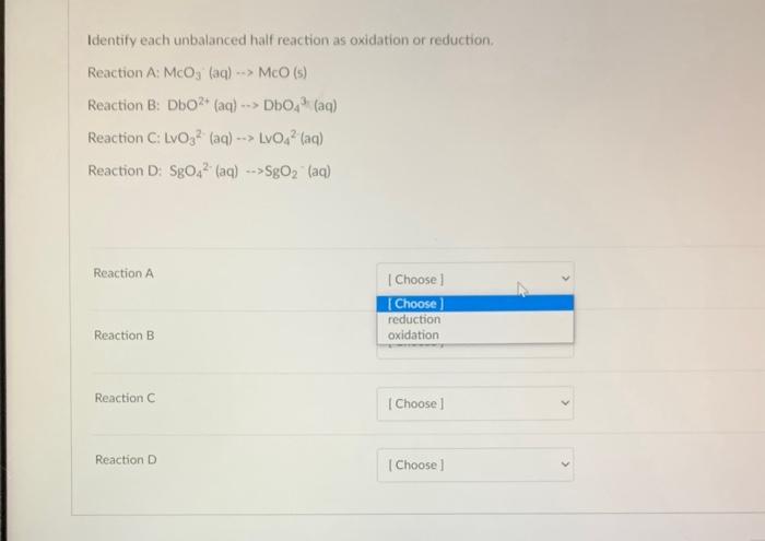 Solved Identify each unbalanced half reaction as oxidation | Chegg.com