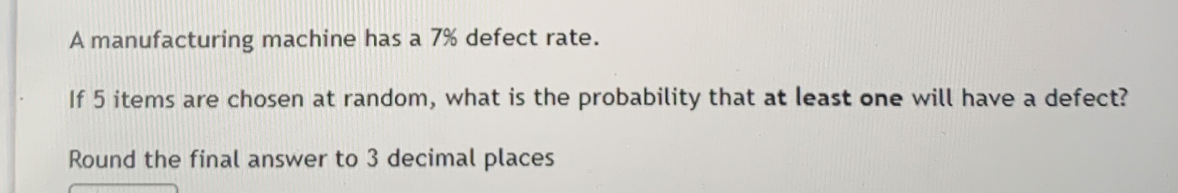 Solved A manufacturing machine has a 7% ﻿defect rate.If 5 | Chegg.com