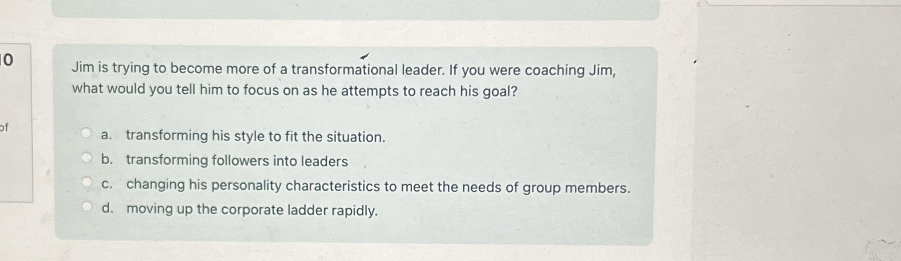 Solved 0Jim is trying to become more of a transformational | Chegg.com