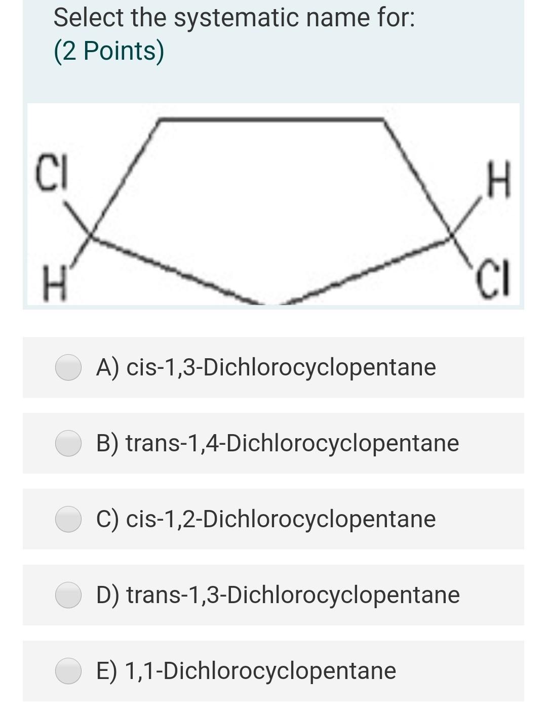 Solved Select the systematic name for: (2 Points) CI H H Н | Chegg.com