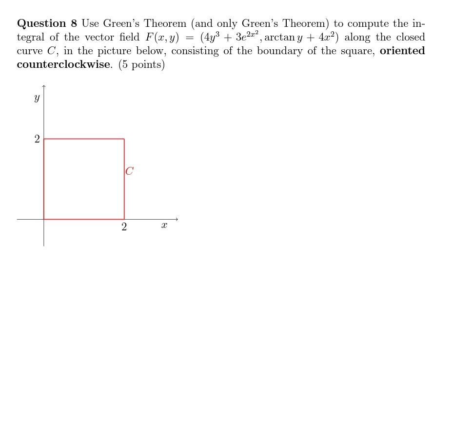 Solved Question 8 Use Green's Theorem (and only Green's | Chegg.com