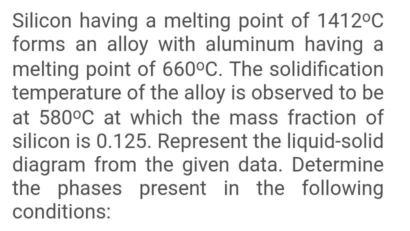 Solved Silicon having a melting point of 1412°C forms an | Chegg.com