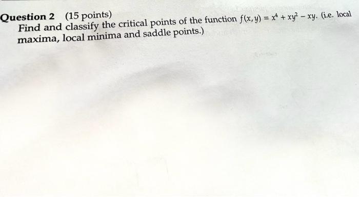 Solved Question 2 (15 points) Find and classify the critical | Chegg.com Solved Question 2 (15 points) Find and classify the critical | Chegg.com