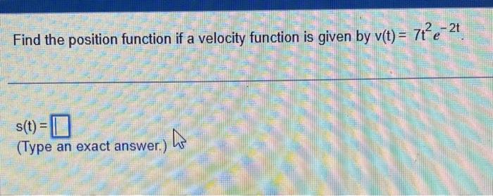 Solved Find the position function if a velocity function is | Chegg.com