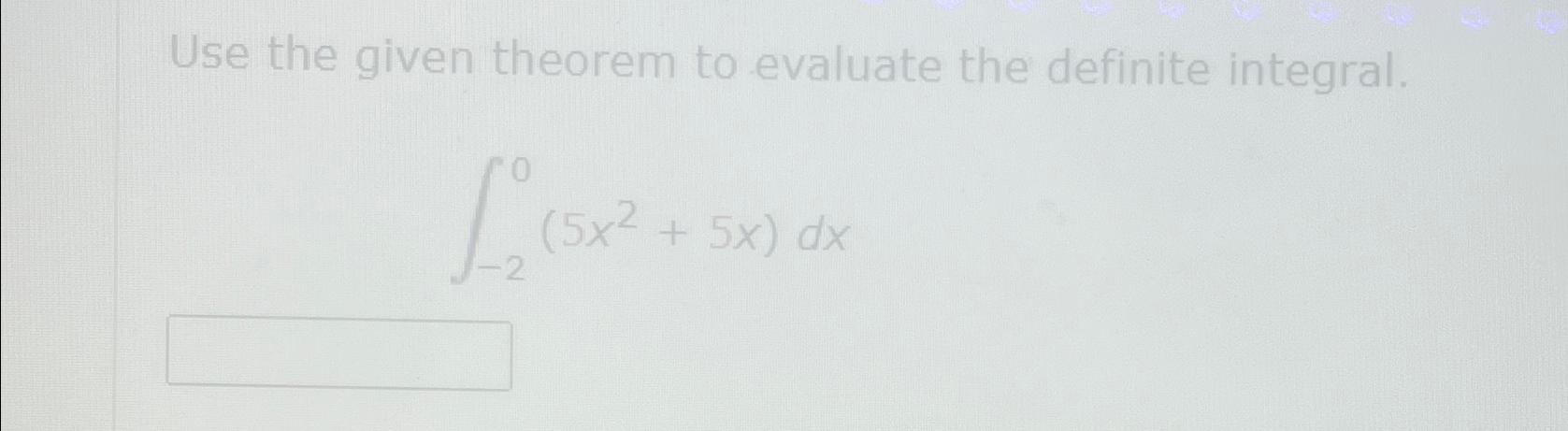 Solved Use the given theorem to evaluate the definite | Chegg.com