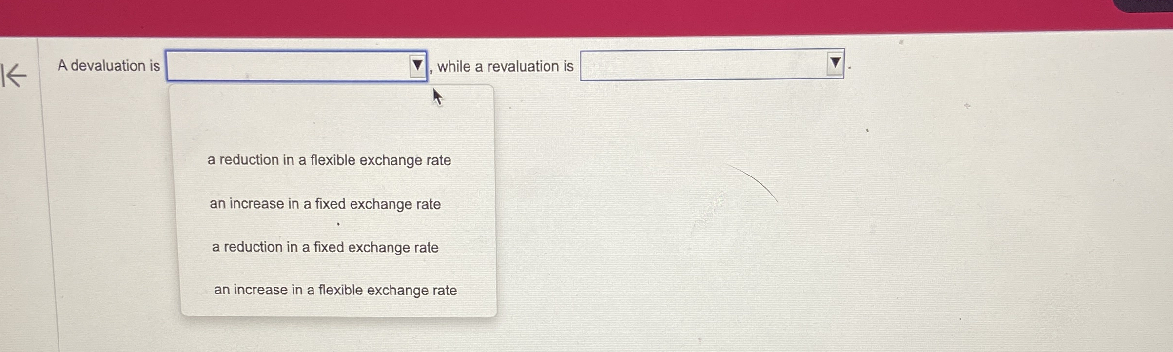 Solved A devaluation is , ﻿while a revaluation is a | Chegg.com