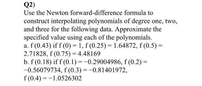 Solved Use the Newton forward-difference formula to | Chegg.com