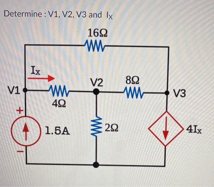 Solved Determine : V1, V2, V3 and lx 1612 w Ix V2 V1 w 892 W | Chegg.com