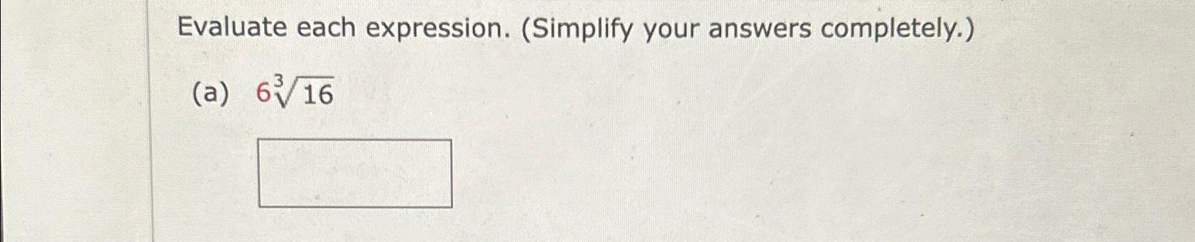 Solved Evaluate each expression. (Simplify your answers | Chegg.com