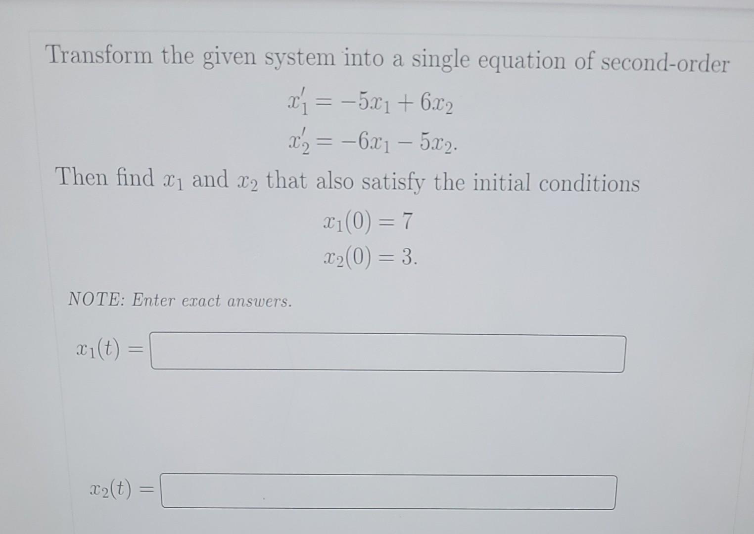 Solved Transform the given system into a single equation of | Chegg.com