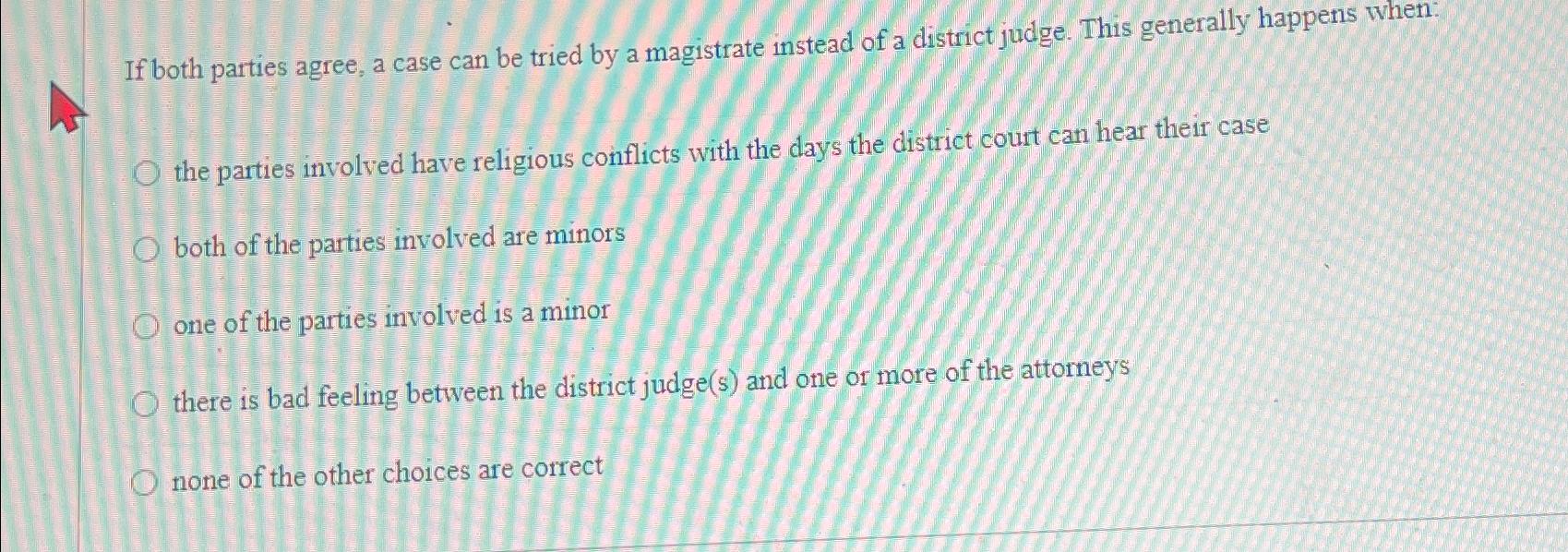 Solved If both parties agree, a case can be tried by a | Chegg.com