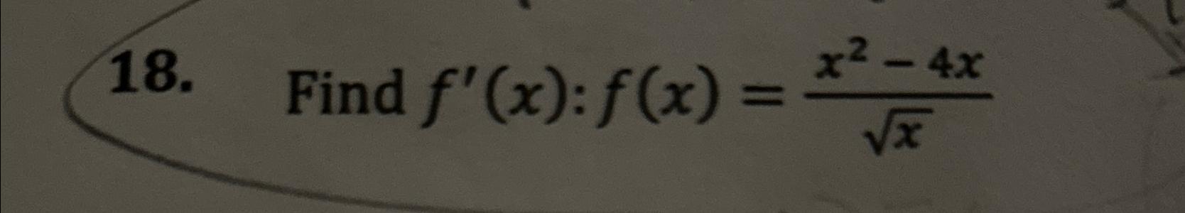 Solved Find f'(x):f(x)=x2-4xx2 | Chegg.com