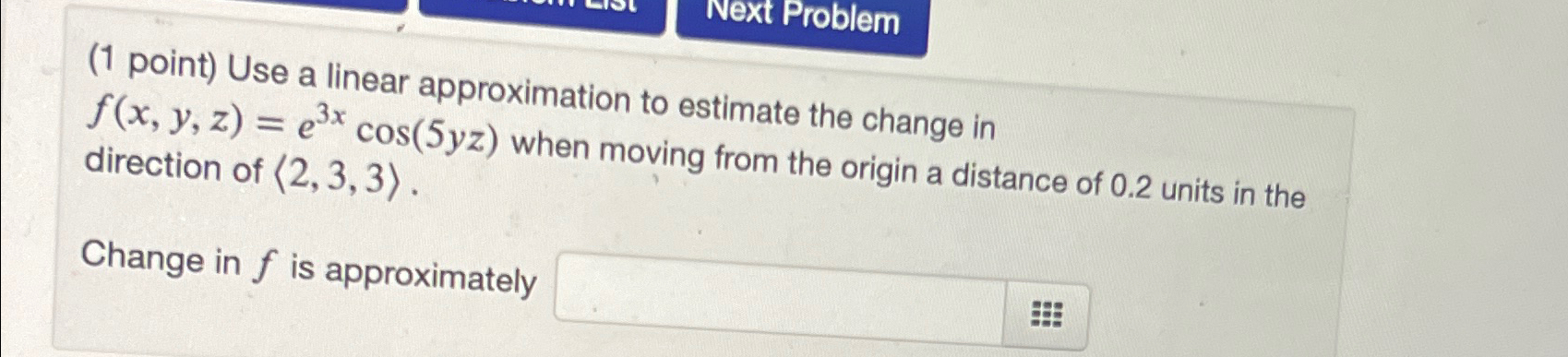 Solved (1 ﻿point) ﻿Use a linear approximation to estimate | Chegg.com