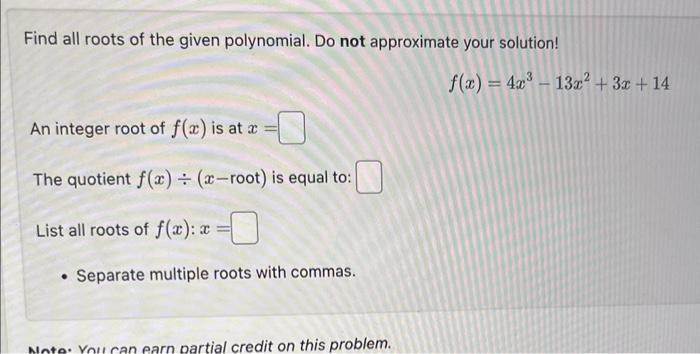 Solved Find all roots of the given polynomial. Do not | Chegg.com