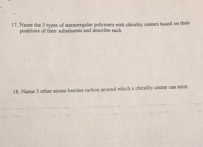 Solved 17. Name the 3 types of stereoregular polymers with | Chegg.com