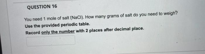 Solved You need 1 mole of salt (NaCl). How many grams of | Chegg.com