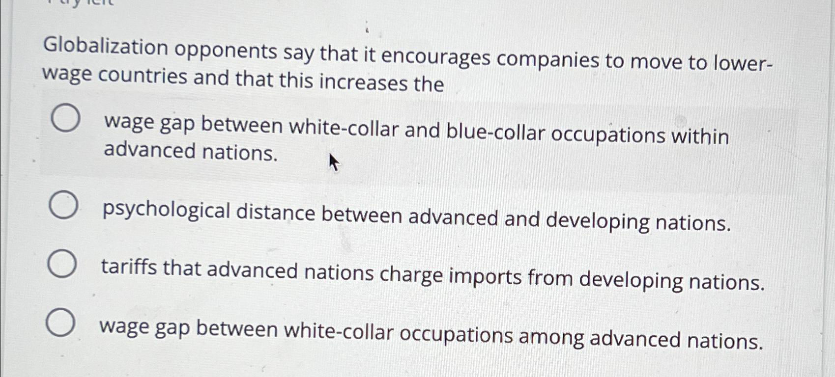 Solved Globalization opponents say that it encourages | Chegg.com