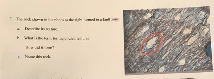 Solved 7. The rock shown in the photo to the right formed in | Chegg.com