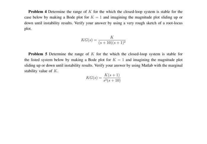 Solved Problem 4 Determine the range of K for the which the | Chegg.com