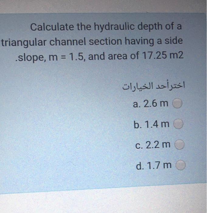 Solved Calculate the hydraulic depth of a triangular channel | Chegg.com