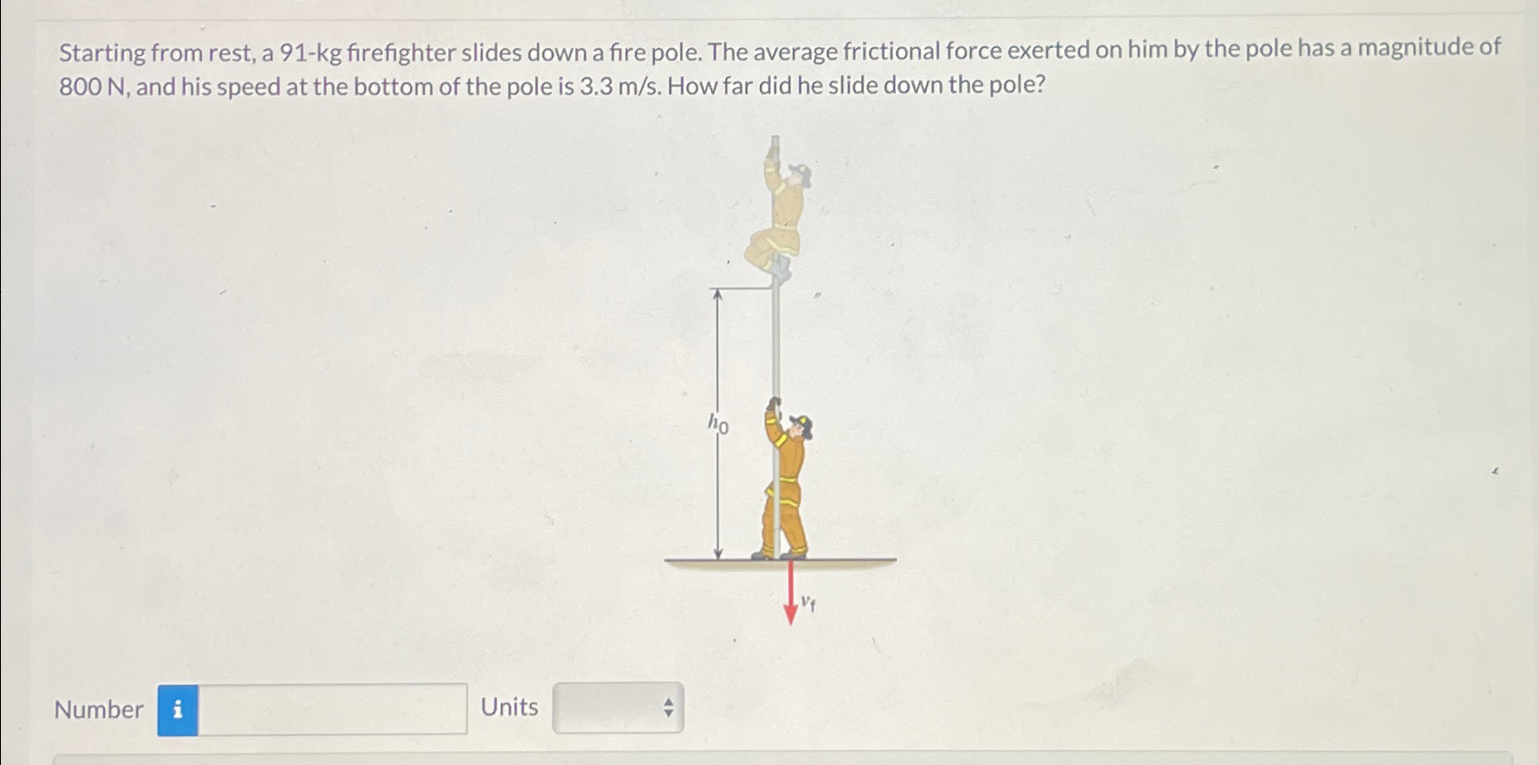 Solved Starting from rest, a 91-kg firefighter slides down a | Chegg.com
