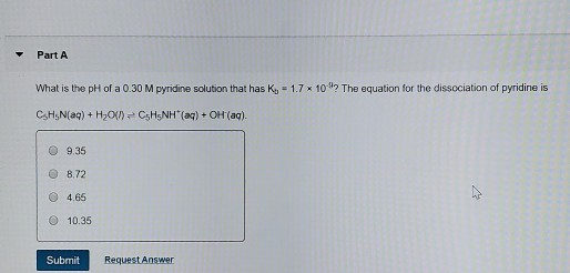Solved Part A What is the pH of a 0.30 M pyridine solution | Chegg.com