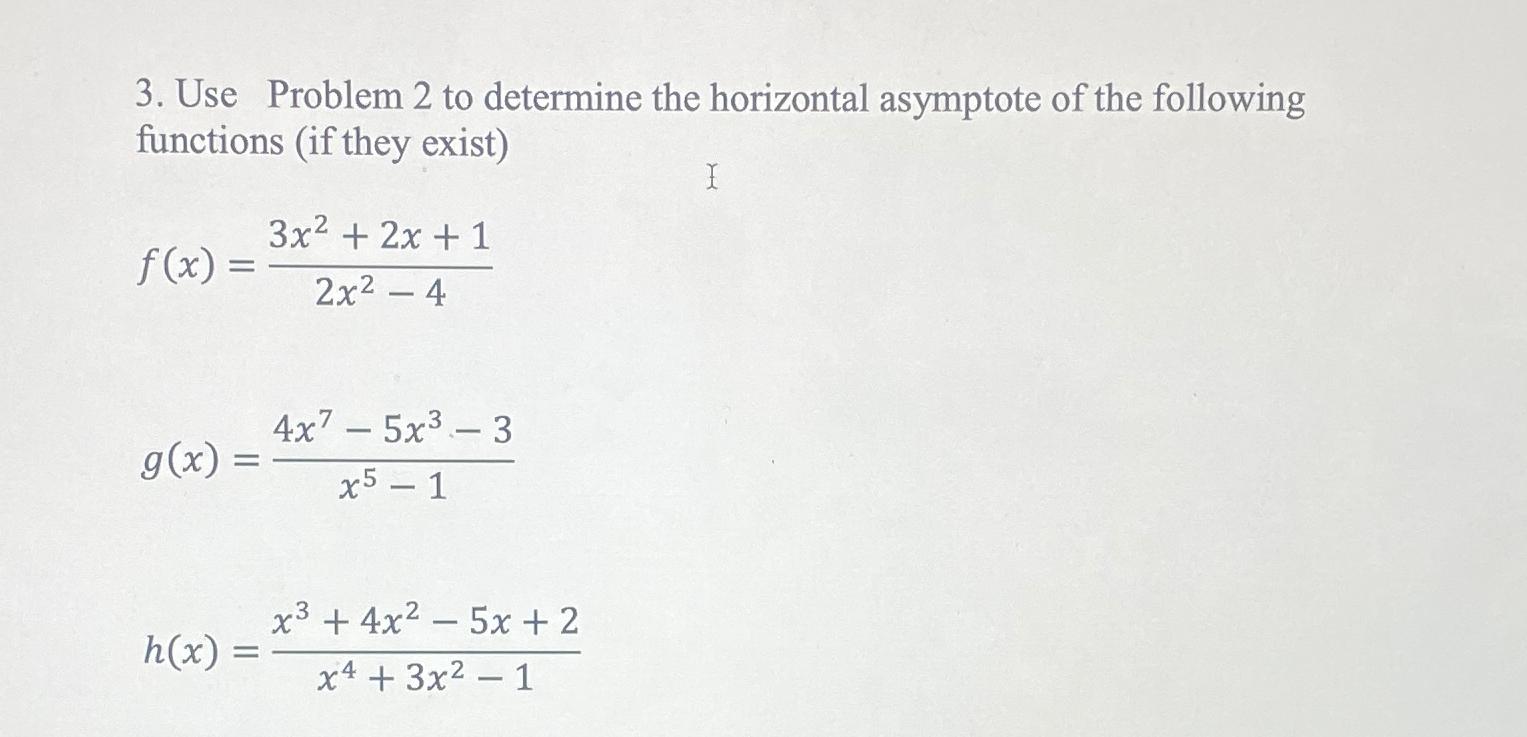 Solved Use Problem 2 ﻿to determine the horizontal asymptote | Chegg.com
