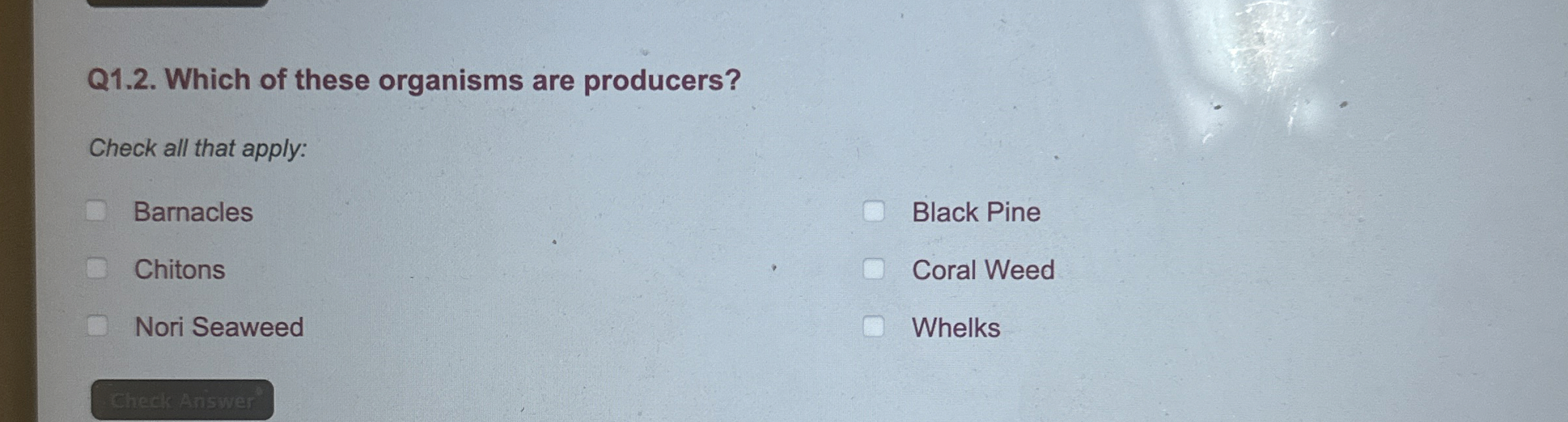 Solved Q1.2. ﻿Which of these organisms are producers?Check | Chegg.com