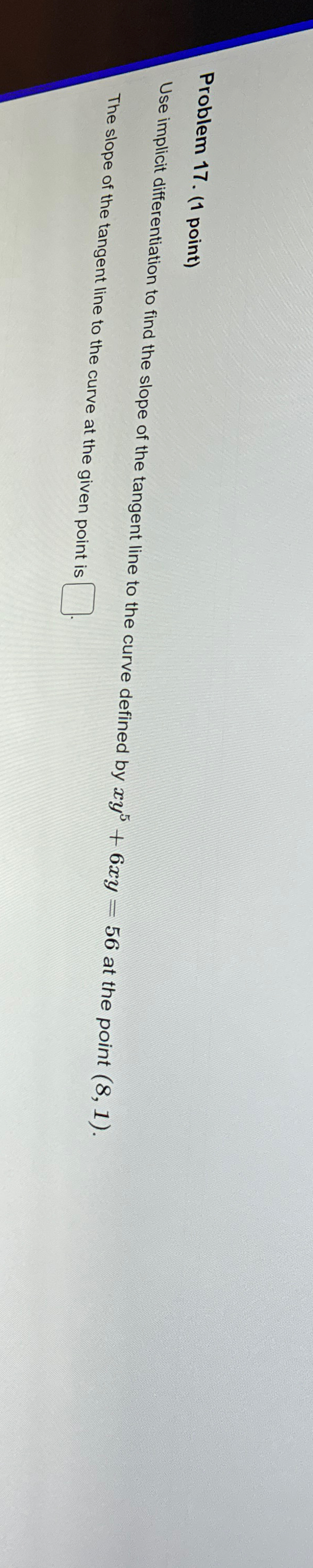 Solved Problem 17. (1 ﻿point)Use implicit differentiation to | Chegg.com