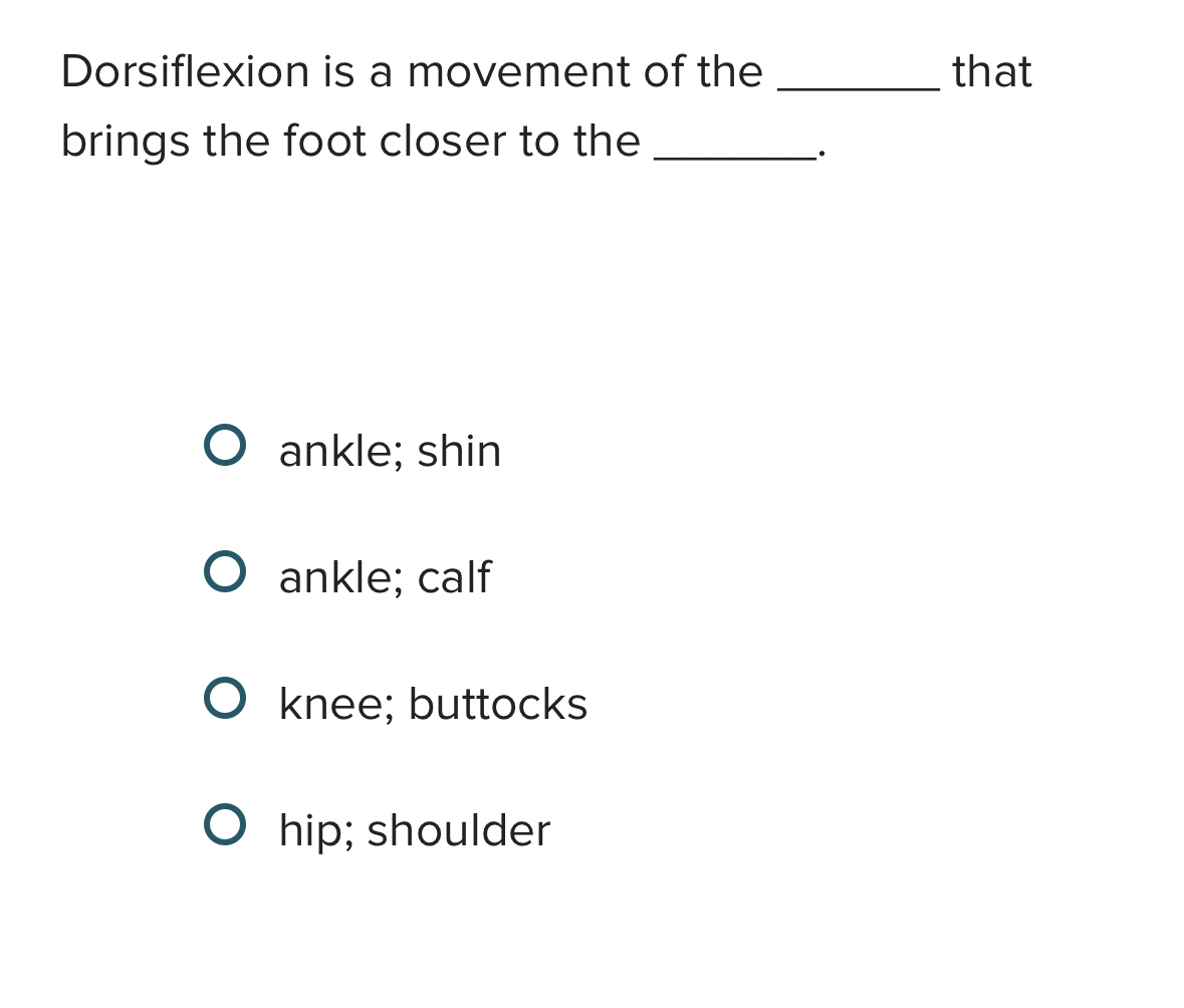 Solved Dorsiflexion is a movement of the that brings the | Chegg.com